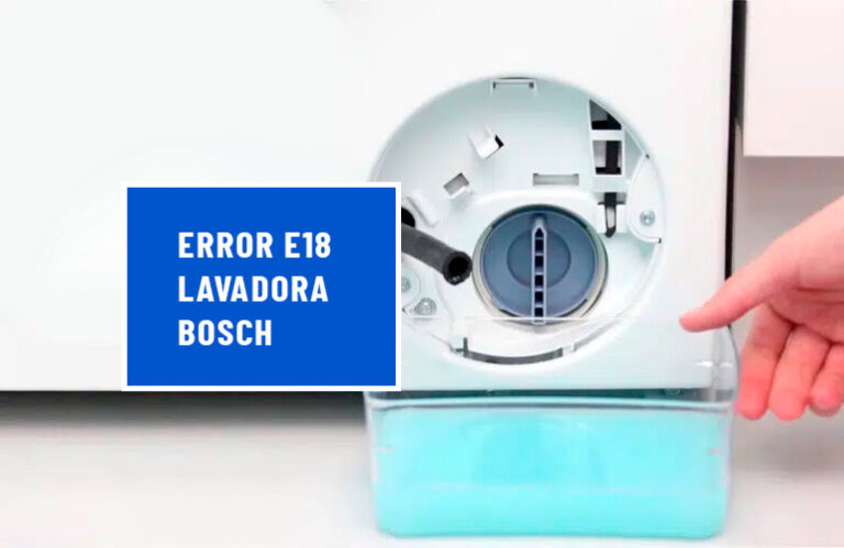 Error E18 lavadora Bosch | Todas las soluciones